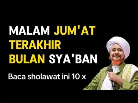 Malam Jumat Terakhir Di Bulan Syaban Sempatkan Baca Sholawat Ini X
