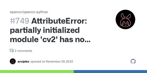AttributeError Partially Initialized Module Cv2 Has No Attribute