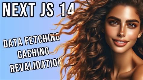 Next Js 14 Data Fetching Caching And Revalidation Nextjs YouTube