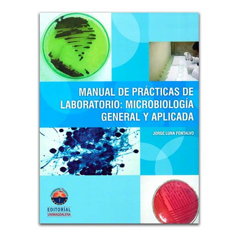 Manual de prácticas de laboratorio microbiología general y aplicada