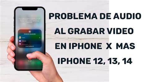 Problemas con la grabación de videos sin audio en iPhone xs max iPhone