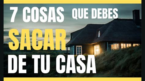 Cosas Que Debes Sacar De Tu Casa Elimina Esto Para Que Todo Te