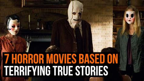 Horror Movies Based On Terrifying True Stories Youtube