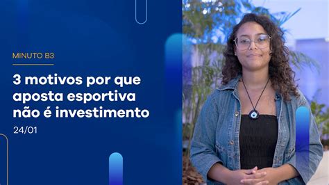 Aposta esportiva NÃO é investimento Veja 3 motivos Minuto B3 24 01