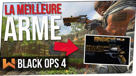 Black Ops 4 La Meilleure Arme Du Jeu Est Un Revolver Call Of Duty