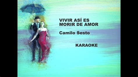 Vivir Asi Es Morir De Amor Camilo Sesto Karaoke YouTube