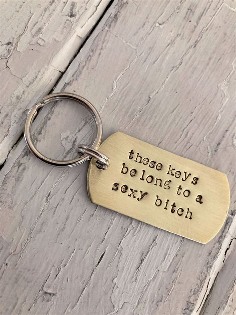 These Keys Belong To A Sexy Bitch Brass Hand Stamped Keychain Etsy