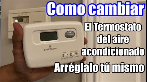 Como Cambiar El Termostato Del Aire Acondicionado De Tu Casa Youtube
