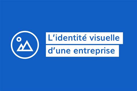 L importance de l identité visuelle d une entreprise USSCPlus