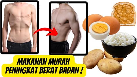 8 MAKANAN MURAH MENAMBAH BERAT BADAN DENGAN CEPAT Dr Emasuperr YouTube