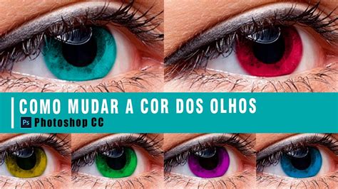 Photoshop CC Como Mudar A Cor Dos Olhos No Photoshop YouTube