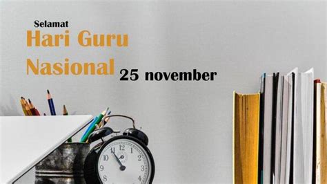 25 Ucapan Selamat Hari Guru Nasional 2023 Yang Penuh Makna Cocok