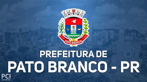 Prefeitura de Pato Branco PR 30 vagas são anunciadas em novo