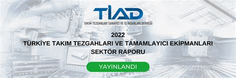 Takım Tezgahları Sektör Raporu 2022 Yayınlandı TİAD