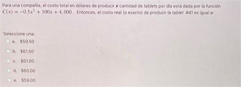 Solved Para una compañía el costo total en dólares de Chegg