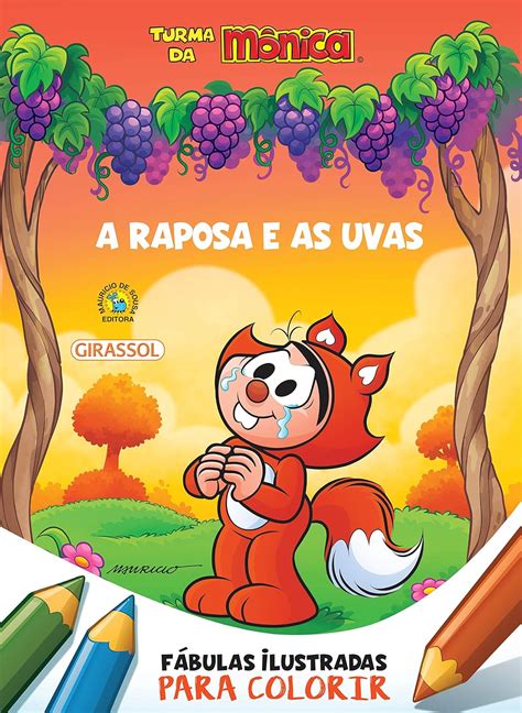 TURMA DA MôNICA FáBULAS ILUSTRADAS PARA COLORIR A RAPOSA E AS UVAS