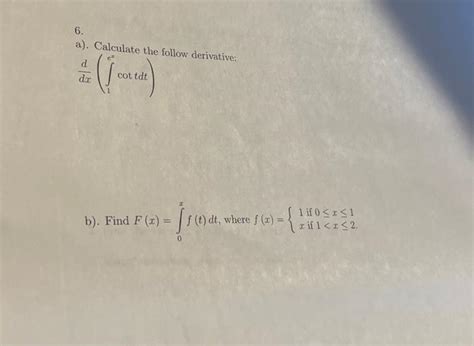 solved a calculate the follow derivative dxd ∫1excottdt