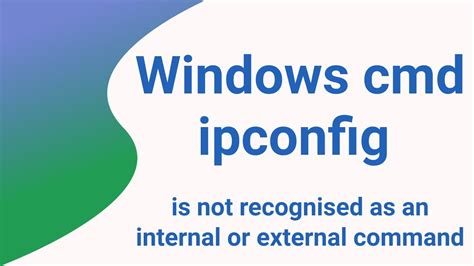 Windows Ipconfig Is Not Recognised As An Internal Or External Command