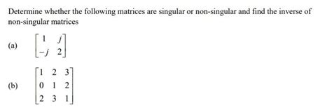 solved determine whether the following matrices are singular