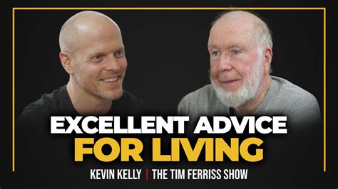 Kevin Kelly Excellent Advice For Living The Tim Ferriss Show YouTube