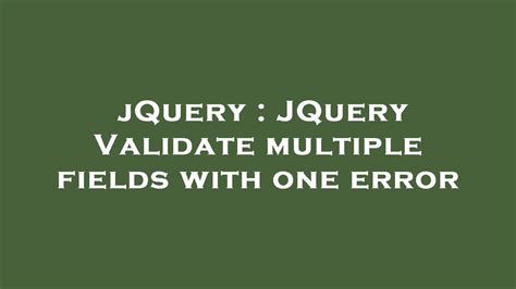 JQuery JQuery Validate Multiple Fields With One Error YouTube