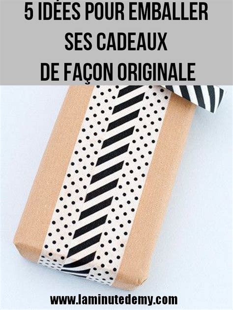 5 idées pour emballer ses cadeaux de façon originale La Minute d Emy