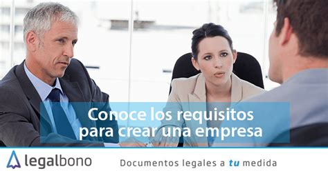 Cuáles son los requisitos para crear una empresa Legalbono
