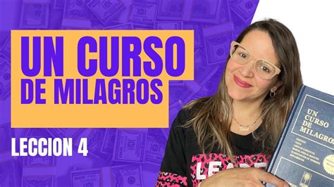 UN CURSO DE MILAGROS LECCION 4 YouTube