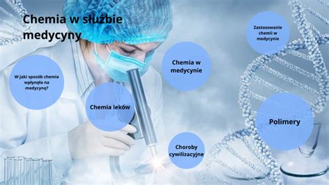 chemia w służbie medycyny by Julia Giedzińska on Prezi