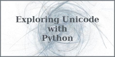 exploring unicode in python codedromecodedrome