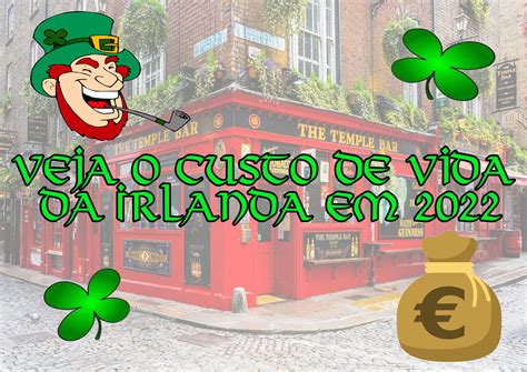 Veja o custo de vida da Irlanda em 2022 Intercâmbio na Irlanda Notícias