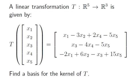 solved a linear transformation t r5→r3 is given by