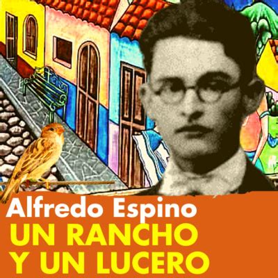 UN RANCHO Y UN LUCERO Alfredo Espino Antologia Valentina Zoe