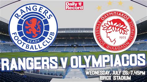 Rangers V Olympiacos Live Stream Kick Off And TV Details For Ibrox Pre