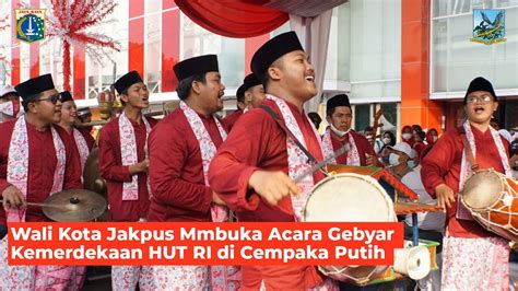 Wali Kota Jakpus Membuka Acara Gebyar Kemerdekaan HUT RI YouTube