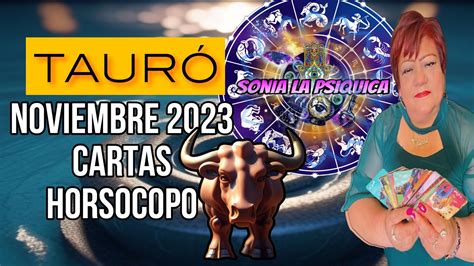 Tauro Noviembre 2023 Horoscopo Cartas Sonia La Psiquica YouTube