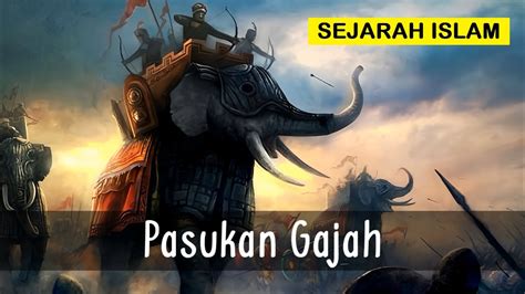 Abrahah Pasukan Gajah Berniat Menghancurkan Ka Bah Kisahislami YouTube