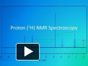 PPT Proton 1H NMR Spectroscopy PowerPoint Presentation Free To