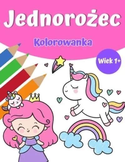 JEDNORO EC MAGIA KOLOROWANKA Dla Dziewczynek 1 Kolorowanka Jednoro Ca