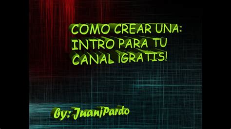 Tutorial Como Crear Una Intro Para Tu Canal GRATIS YouTube
