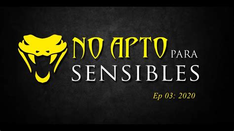 2020 NO APTO PARA SENSIBLES Ep 03 Álrack YouTube