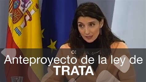El Gobierno Aprueba El Anteproyecto De La Ley De Trata Sin Cerrarse A
