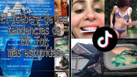 El Iceberg De Las Tendencias De Tik Tok M S Estupidas Y Peligrosas