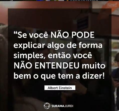 Frase Inspiração Se você Não pode explicar algo de forma simples