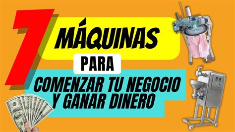 M Quinas Para Comenzar Tu Negocio Y Ganar Dinero Youtube