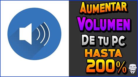Como aumentar el volumen de tu pc al máximo 200 YouTube