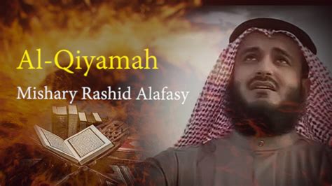 Surat Al Qiyamah Syaikh Mishary Rashid Alafasy Arab Latin Terjemah