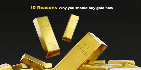 Reasons Why You Should Buy Gold Now