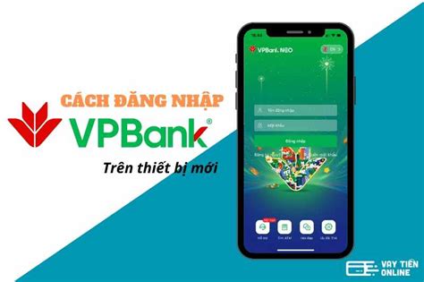 Hướng dẫn cách đăng nhập VPBank trên thiết bị mới