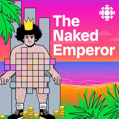 The Naked Emperor CBC Podcasts CBC Listen